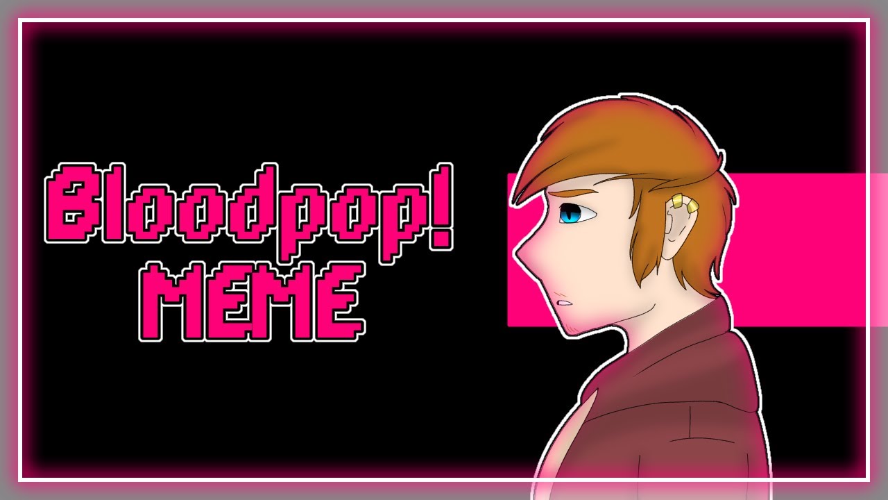 ★BLOODPOP!★ [Animation Meme] (loop and lazy TwT) - YouTube