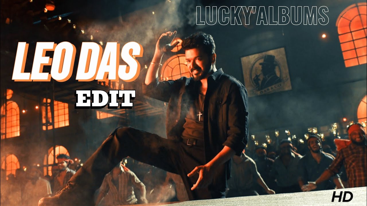 LEO DAS EDIT !! #thalapathyvijay #leomovie - YouTube