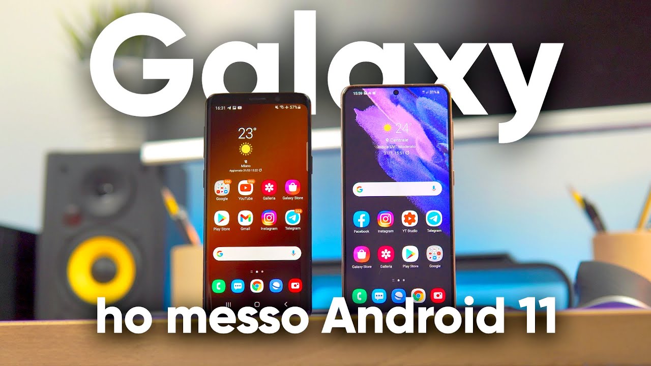 Ho trasformato il SAMSUNG S9 in GALAXY S21 con ANDROID 11 e One UI 3.1 ...