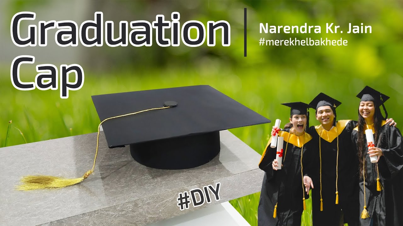 Learn how to easily make Graduation Cap at home with Narendra Kr. Jain ...