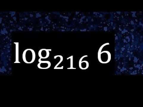 log 6 base 216 . logaritmo de - YouTube