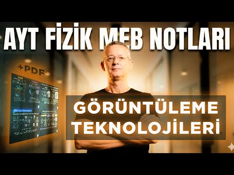 AYT FİZİK FULLETEN MEB NOTLARI| GÖRÜNTÜLEME TEKNOLOJİLERİ AYT FİZİK