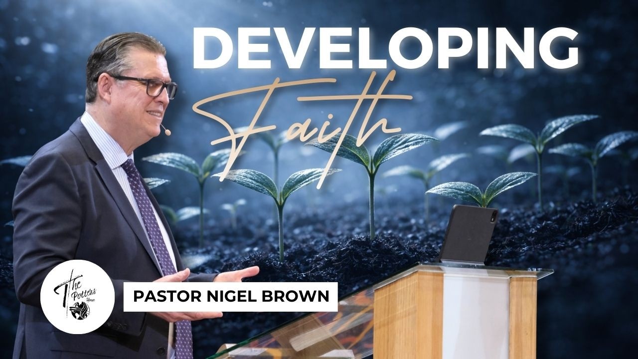 Wednesday 4th February 2026 | 7:30PM | Pastor Nigel Brown | Developing ...