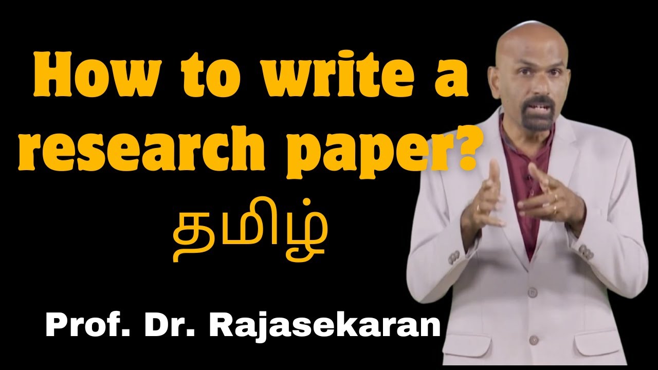 How to write a research paper? தமிழ் #profdrrajasekaran #research - YouTube