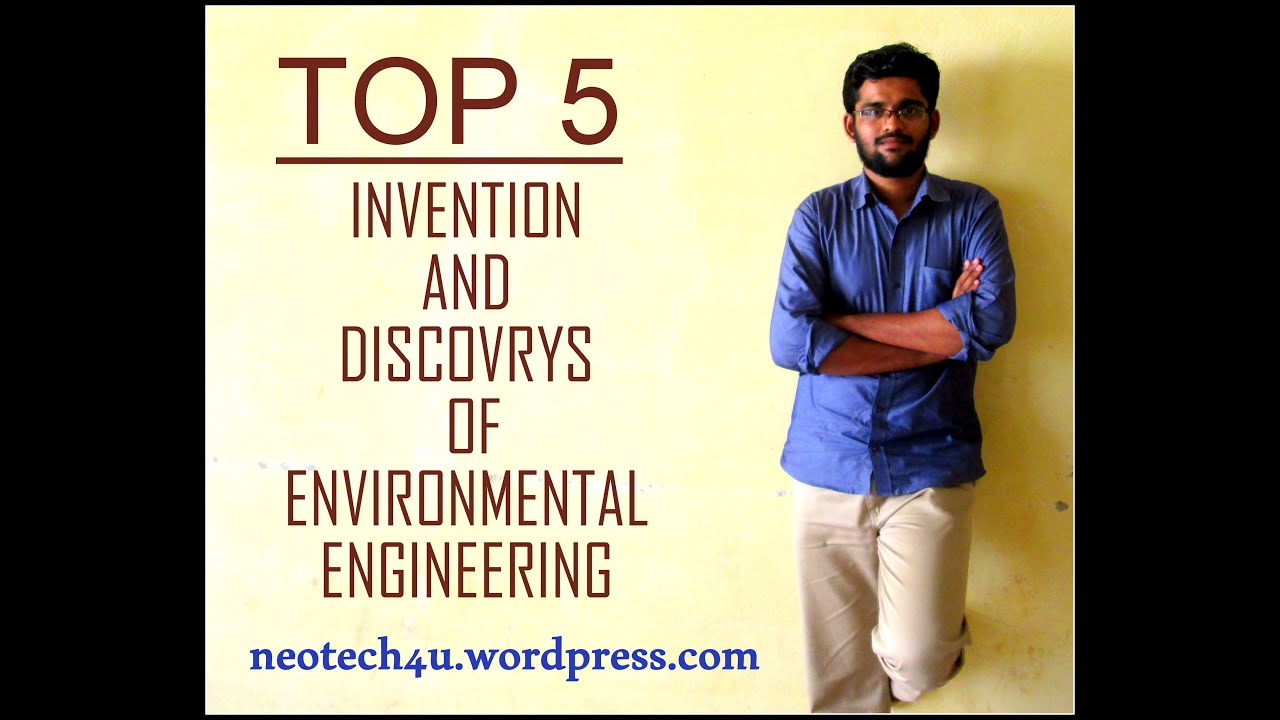 Top 5 Invention and Discovery of Environmental Engineering with grand ...