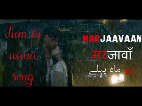 Tum hi aana song/marjaavaan movie song lyrics ️ - YouTube