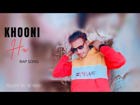 KHOONI hu rap song ||. MOHIT CHANDEL - YouTube