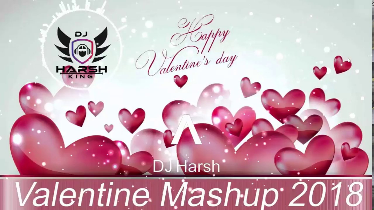 Valentine's Mashup 2018 | DJ Harsh | Best Bollywood Valentine Mashup ...