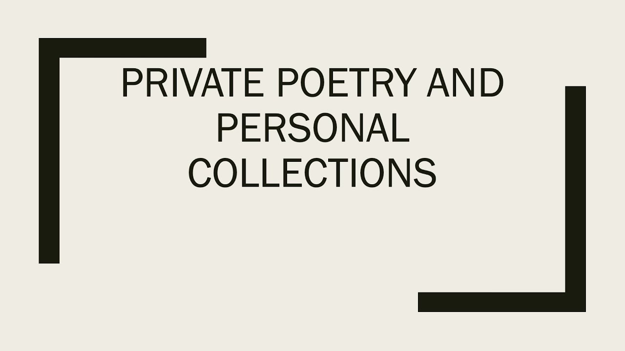 Private Poetry and Personal Collections - YouTube