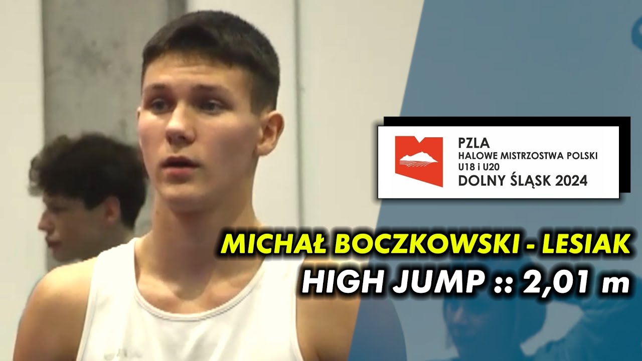 MICHAŁ BOCZKOWSKI-LESIAK złoty medal w skoku wzwyż | U18 HMP 2024 # ...