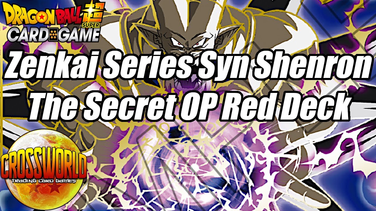Zenkai Series Syn Shenron - The Secret OP Red Deck - Dragon Ball Super ...