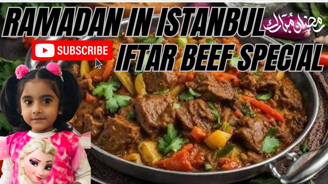 Ramadan In Istanbul | Iftar Beef Special | Ramadan Mubarak |Dua Arslan ...