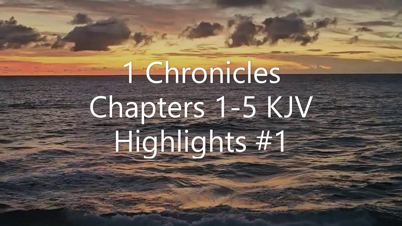 1 Chronicles Chapters 1-5 KJV Highlights #1 - YouTube