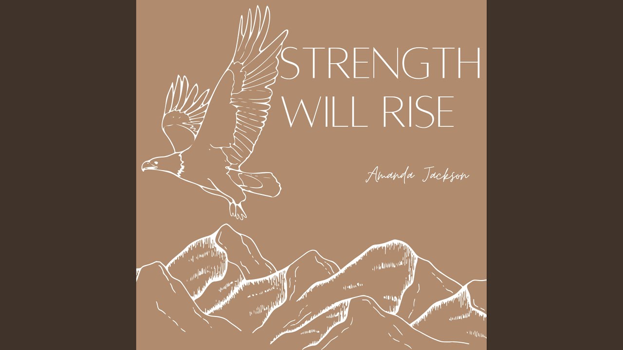 Strength Will Rise - YouTube Music