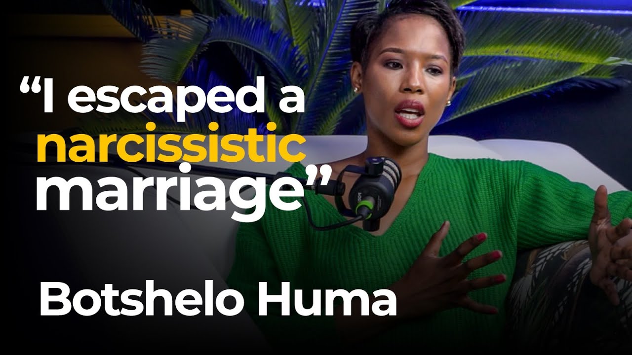Botshelo Huma escapes a narcissistic marriage - YouTube