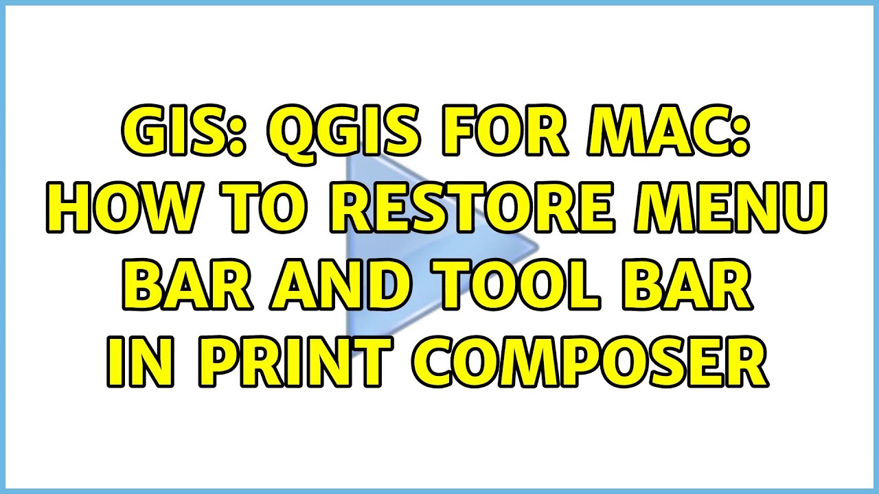 GIS: QGIS for Mac: How to restore menu bar and tool bar in print ...