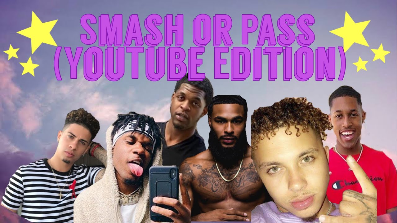 Smash 😠Or Pass🙅ðŸ½â€â™€ï¸ Youtuber Edition Youtube