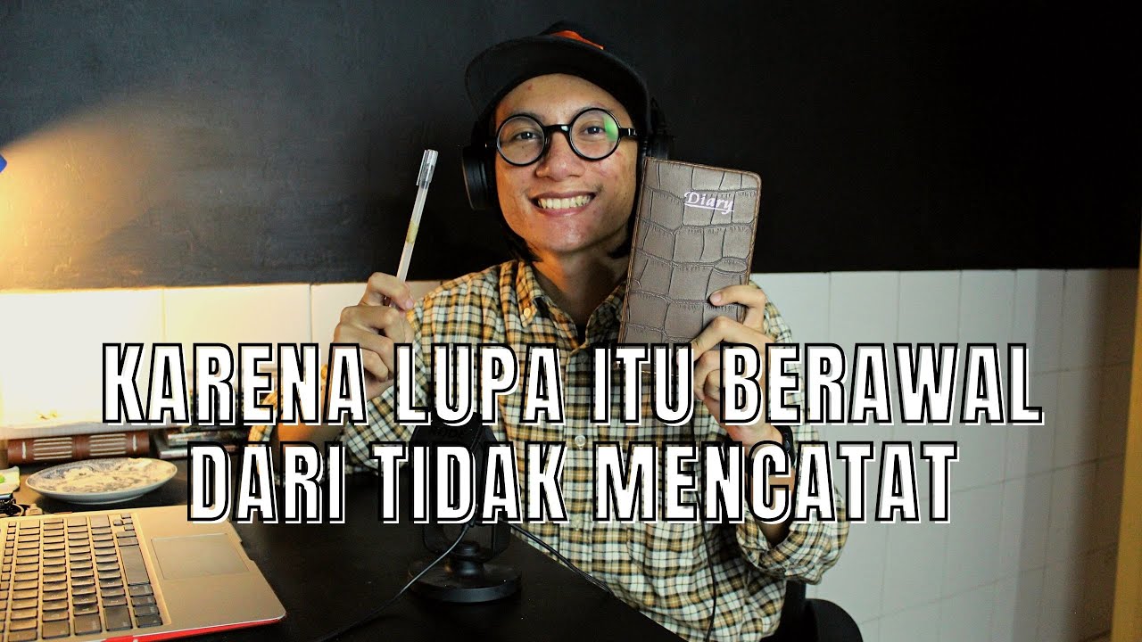 Metode Mencatat: Karena Mencatat Itu Penting - YouTube