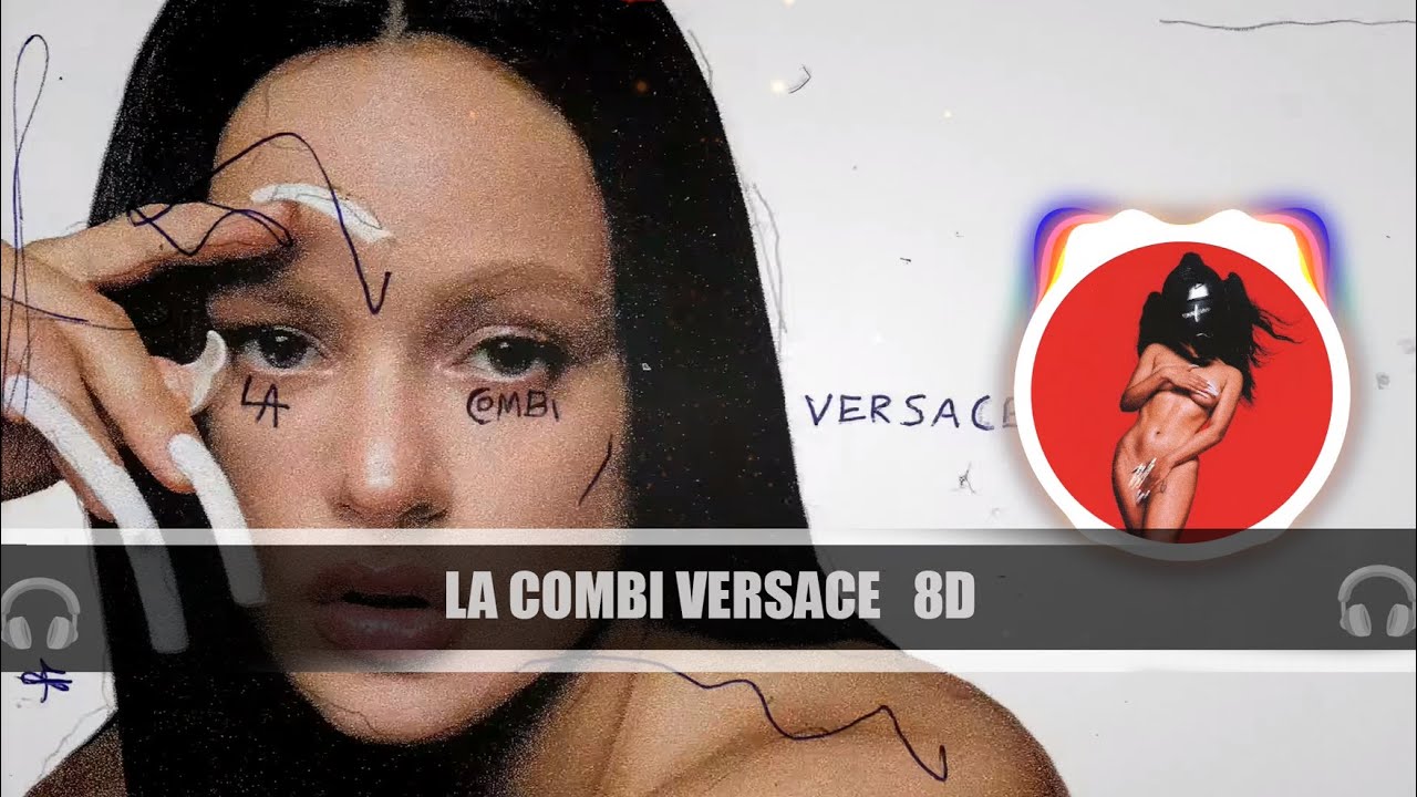 LA COMBI VERSACE 8D-// Rosalía ft. Tokischa - YouTube