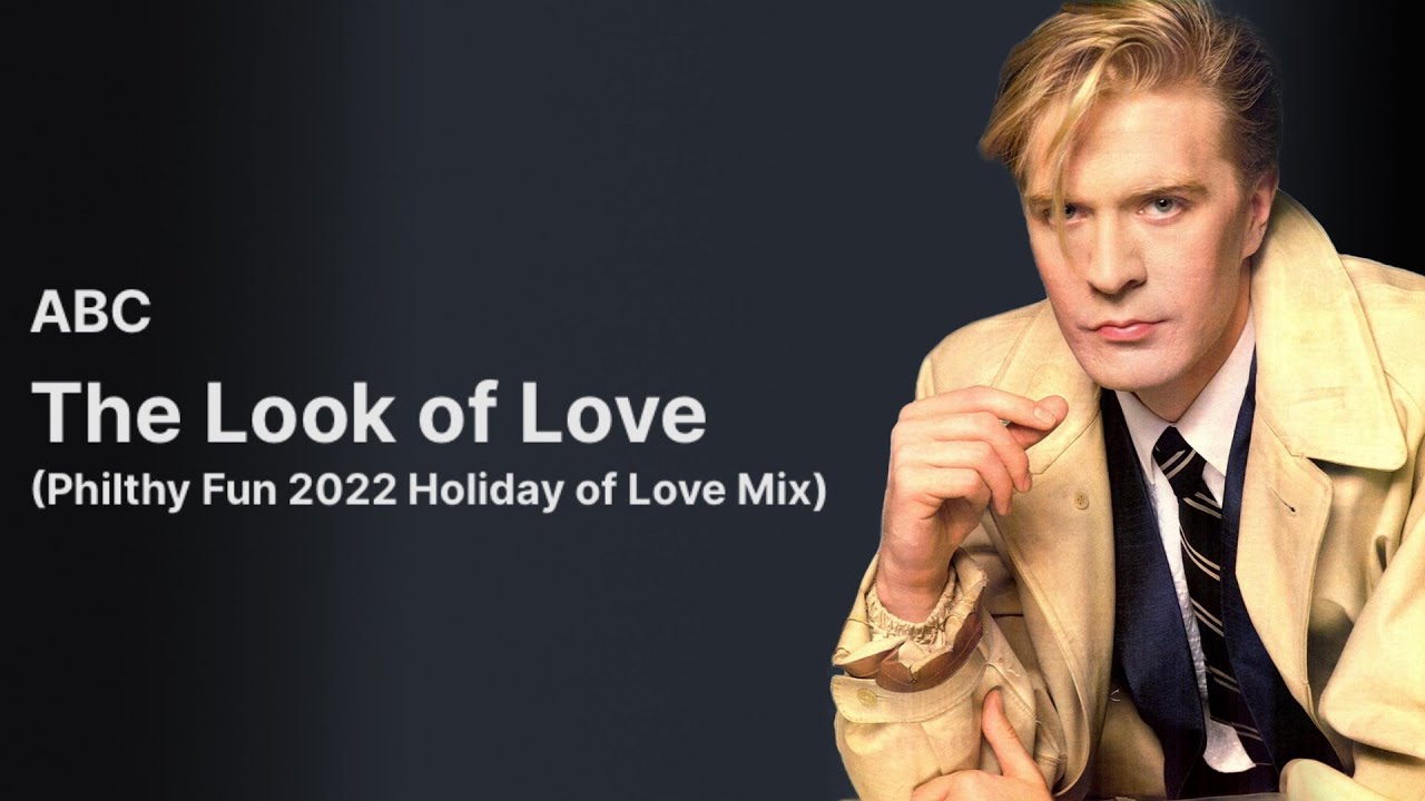 ABC - The Look of Love (Philthy Fun Holiday of Love Mix) - YouTube