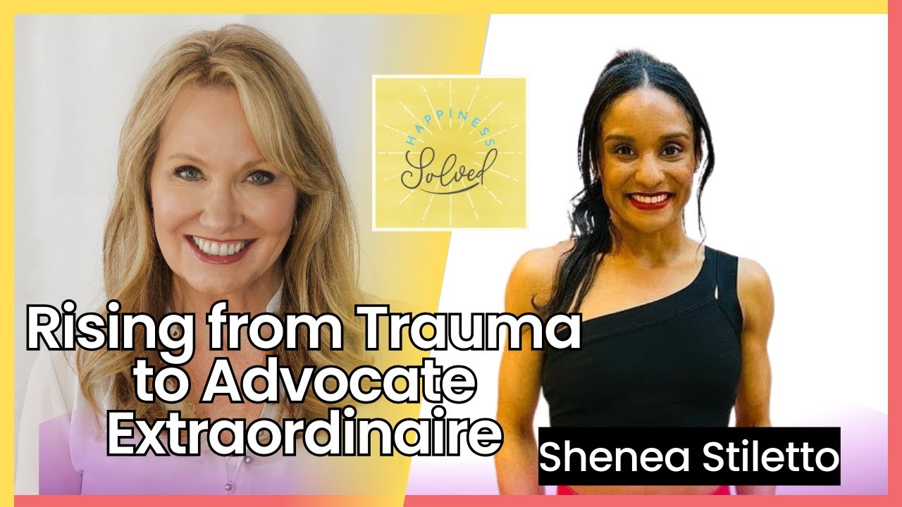 Rising from Trauma to Advocate Extraordinaire| Featuring Shenea ...