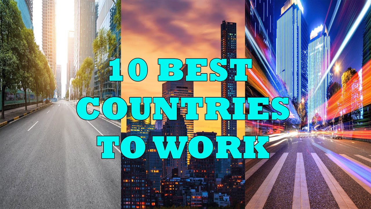 10 best countries to work in 2024 - YouTube