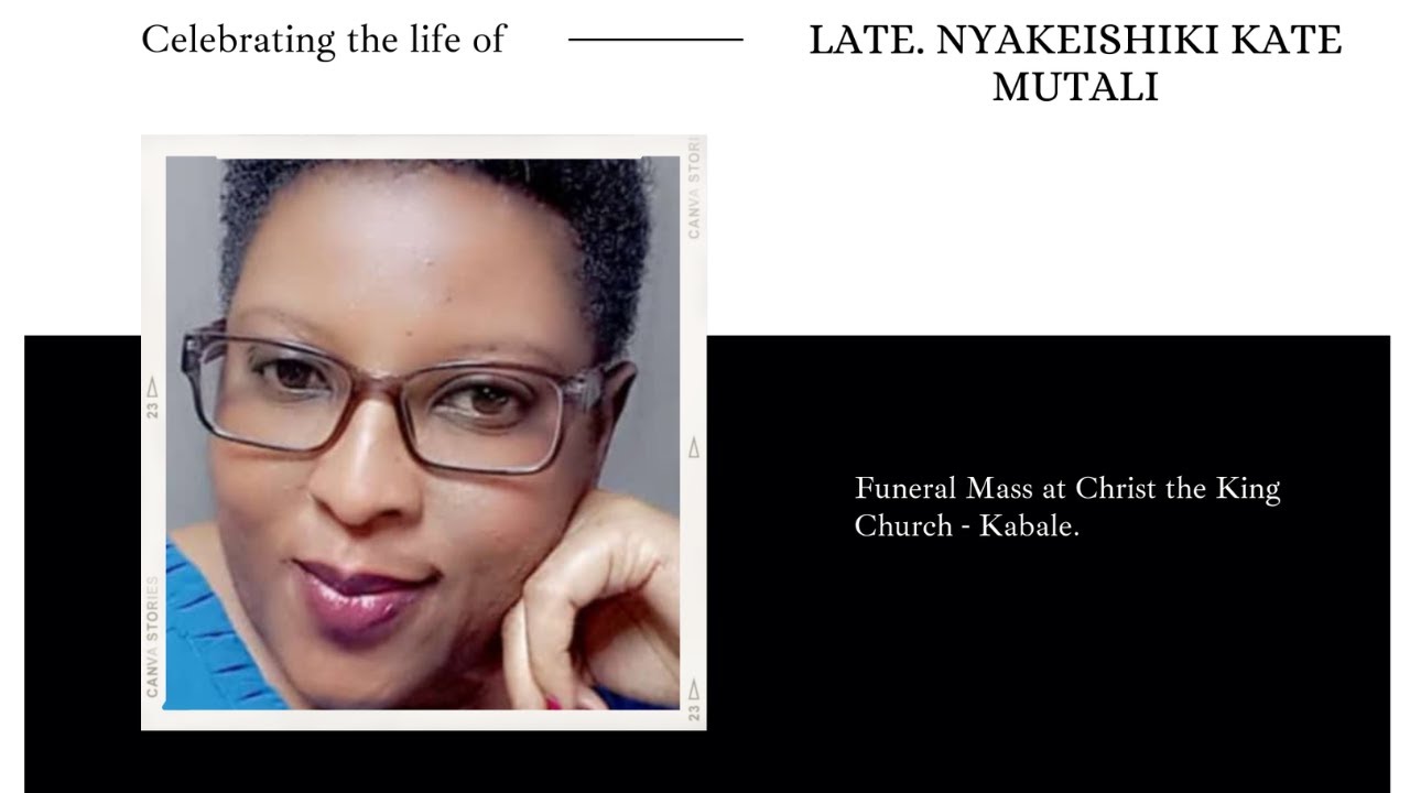 Celebrating the Life of the Late Nyakeishiki Kate Mutali. - YouTube