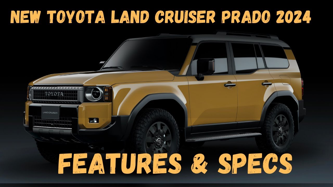 NEW 2024 Toyota Land Cruiser Prado Features & Specs - YouTube