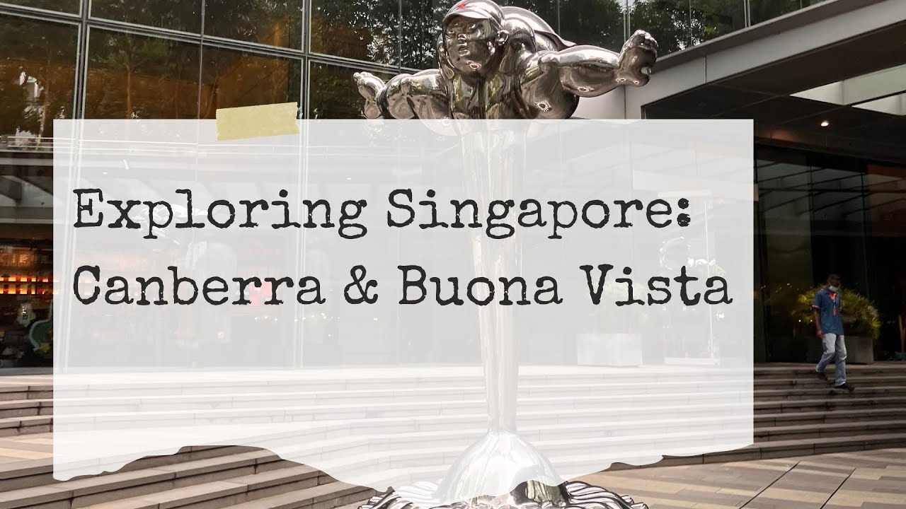 Exploring Singapore: Canberra and Buona Vista areas - YouTube
