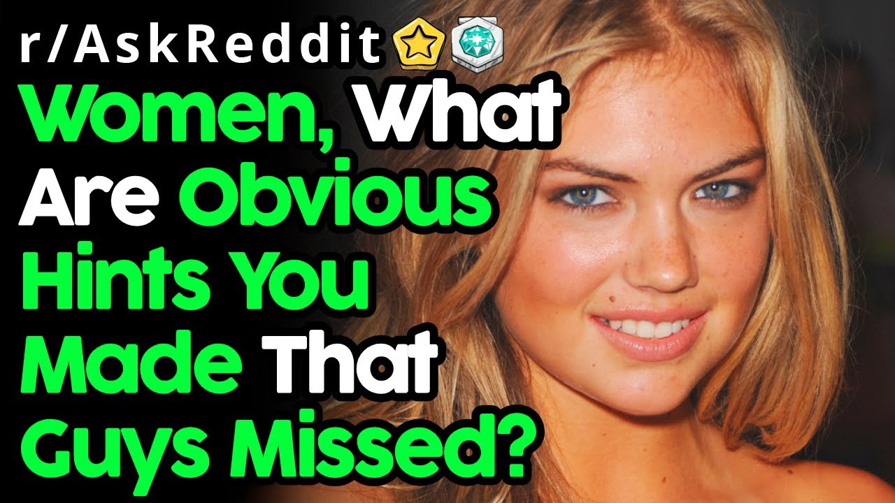 Girls Reveal Obvious Hints Guys Have Completely Missed (r/AskReddit Top ...