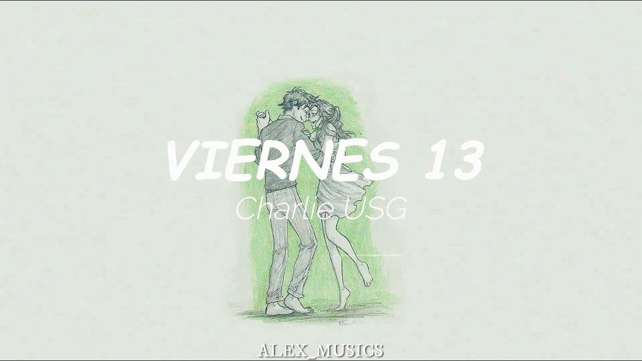 Viernes 13 - Charlie USG (Letra) - YouTube