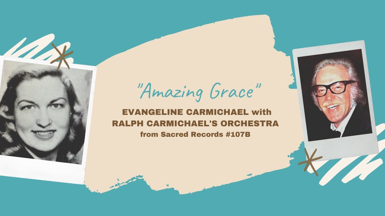 "Amazing Grace" - Evangeline Carmichael & Ralph Carmichael - YouTube