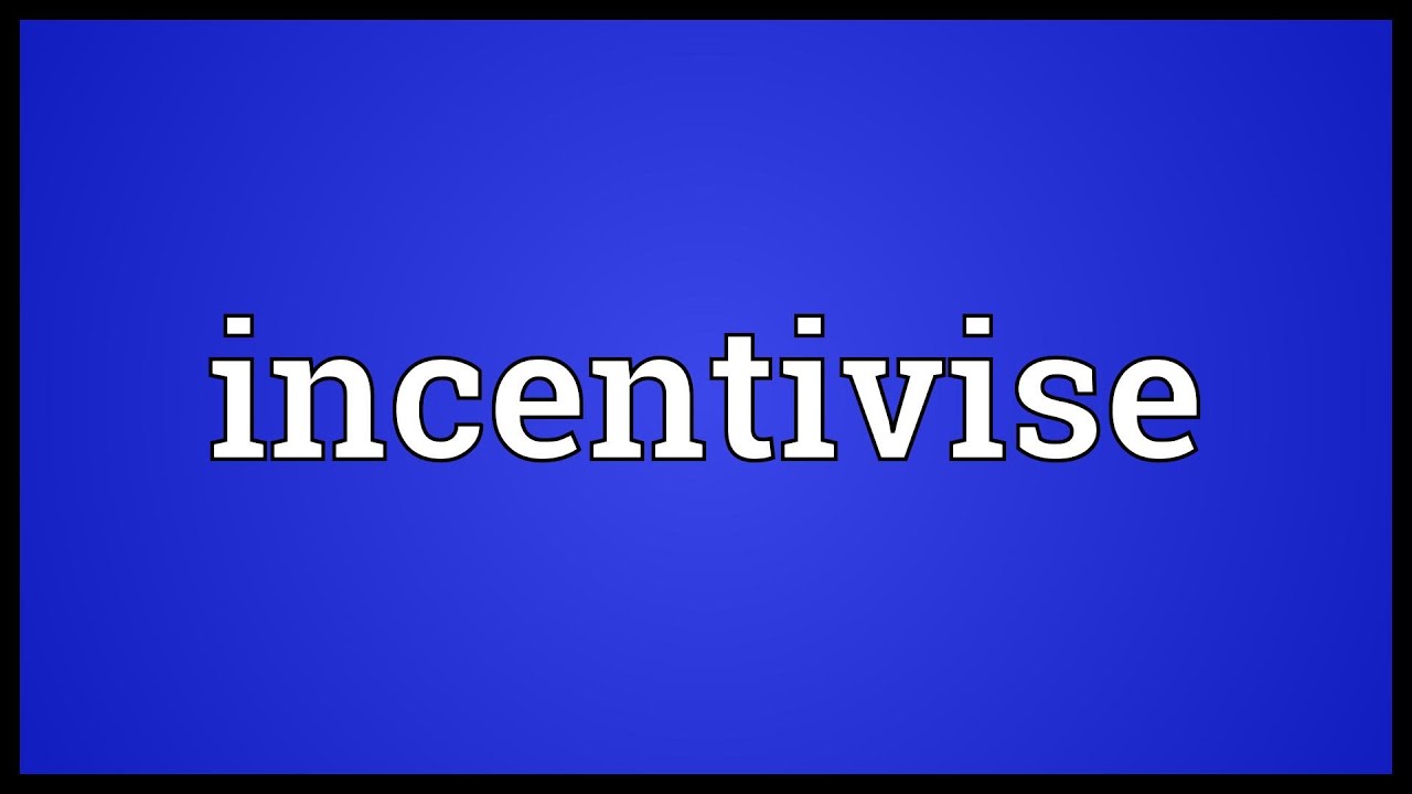 Incentivise Meaning - YouTube