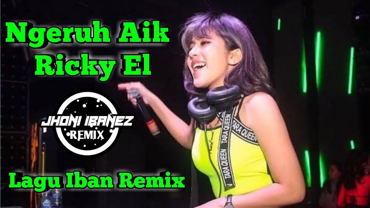 Dj Iban -Ngeruh Aik - (Rickie El) Lagu Iban Malaysia Remix FULL BASS ...