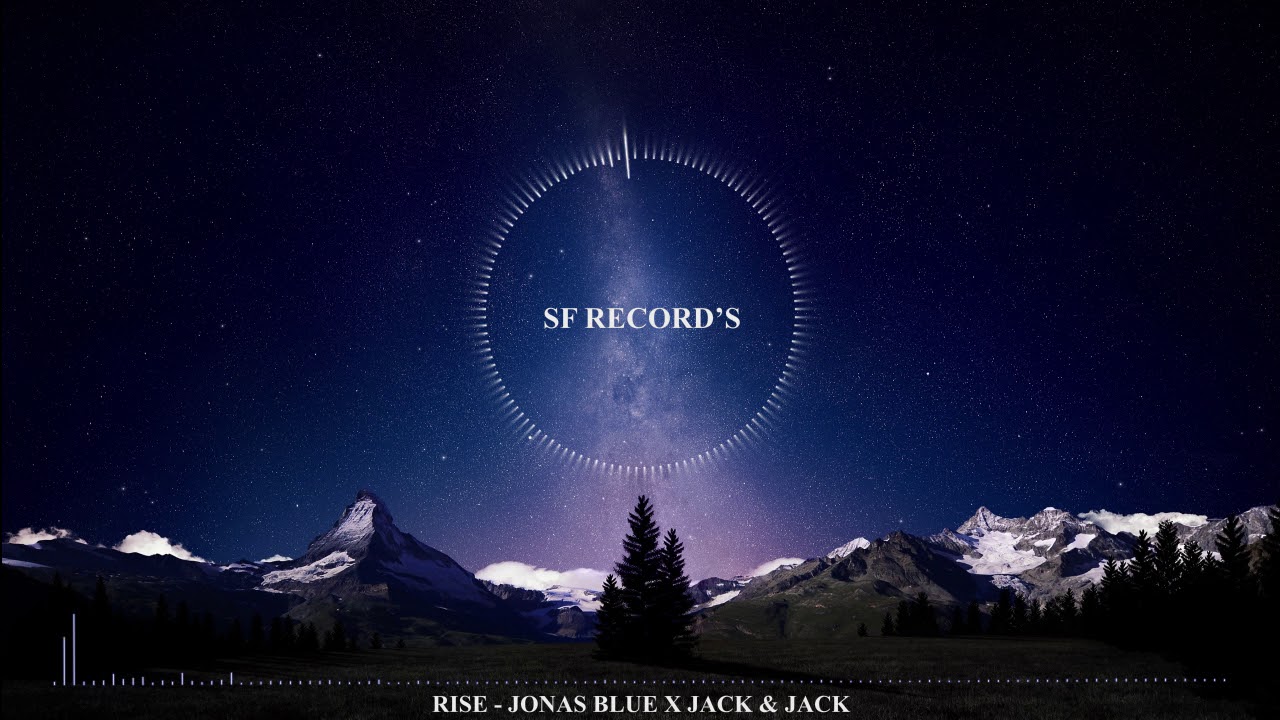 Rise - Jonas Blue Jack & Jack ★ - YouTube