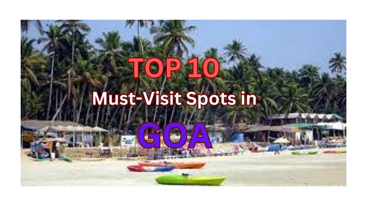 Top 10 Must-Visit Spots in Goa - YouTube
