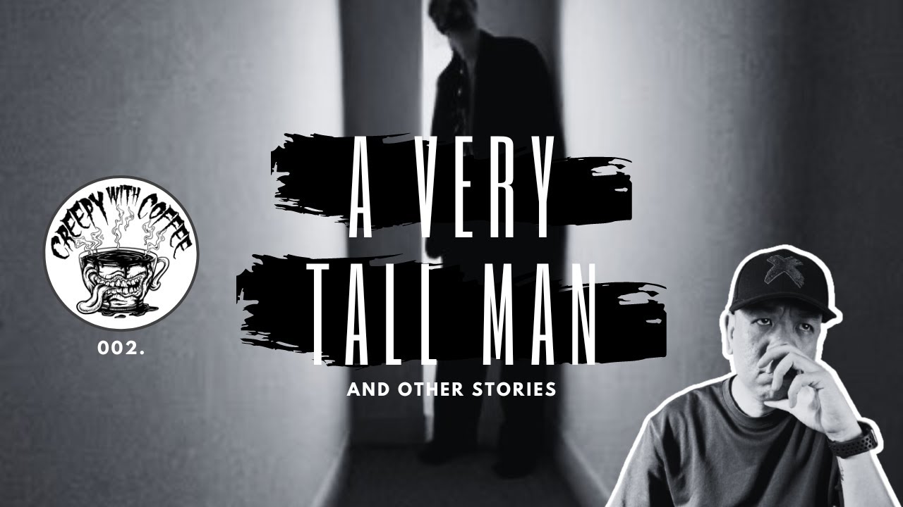 A very Tall Man (and other stories) - YouTube