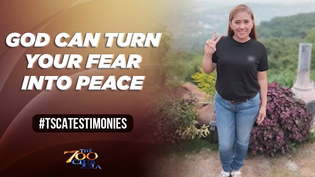 God Can Turn Your Fear into Peace | The 700 Club Asia Testimonies - YouTube