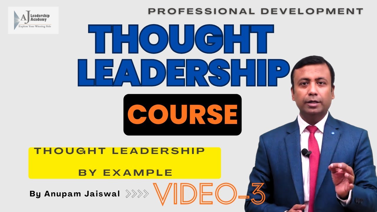 Thought Leadership by example | Video-3 | Thought Leadership Course by ...