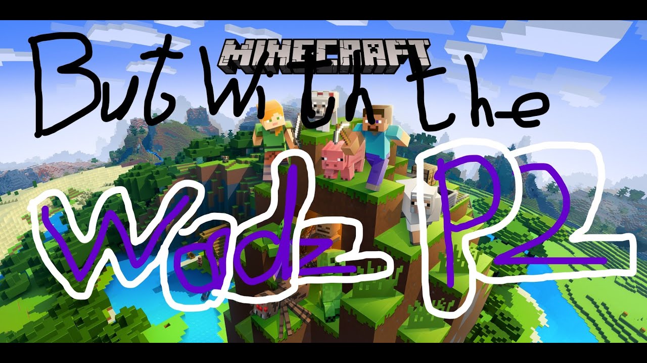 The Wadz Plays : Minecraft (Part 2) - YouTube