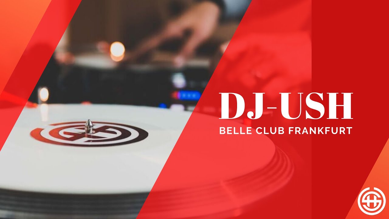 DJ-Ush @Belle-Club Frankfurt Germany - YouTube