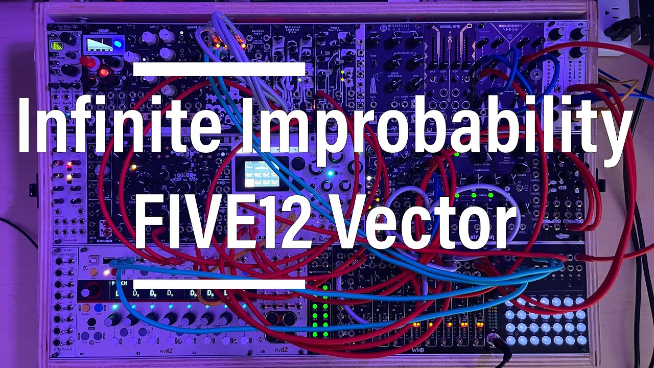 Infinite Improbability | Learning the FIVE12 Vector Eurorack Sequencer (Pt. 1) - YouTube