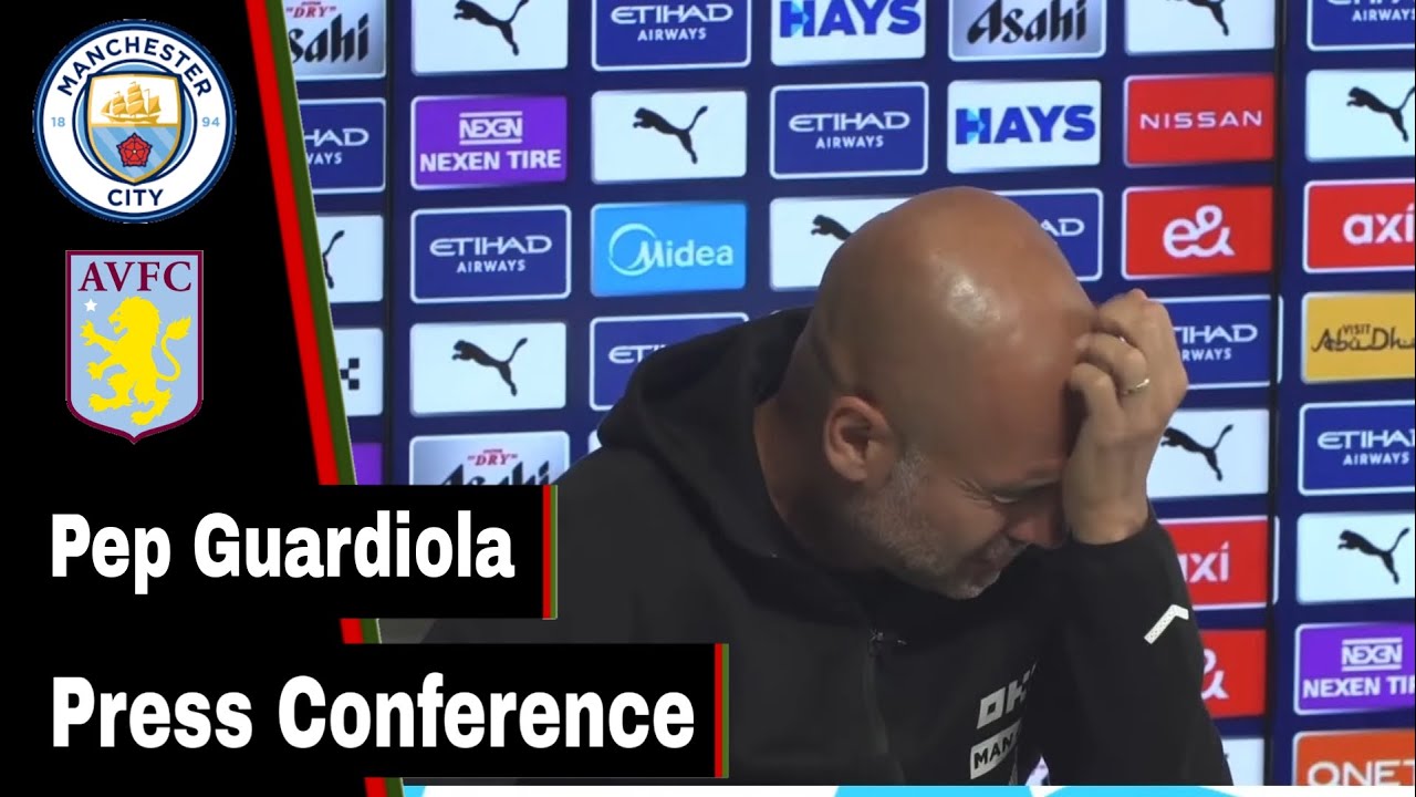 Pep Guardiola Press Conference | Aston Villa's - YouTube
