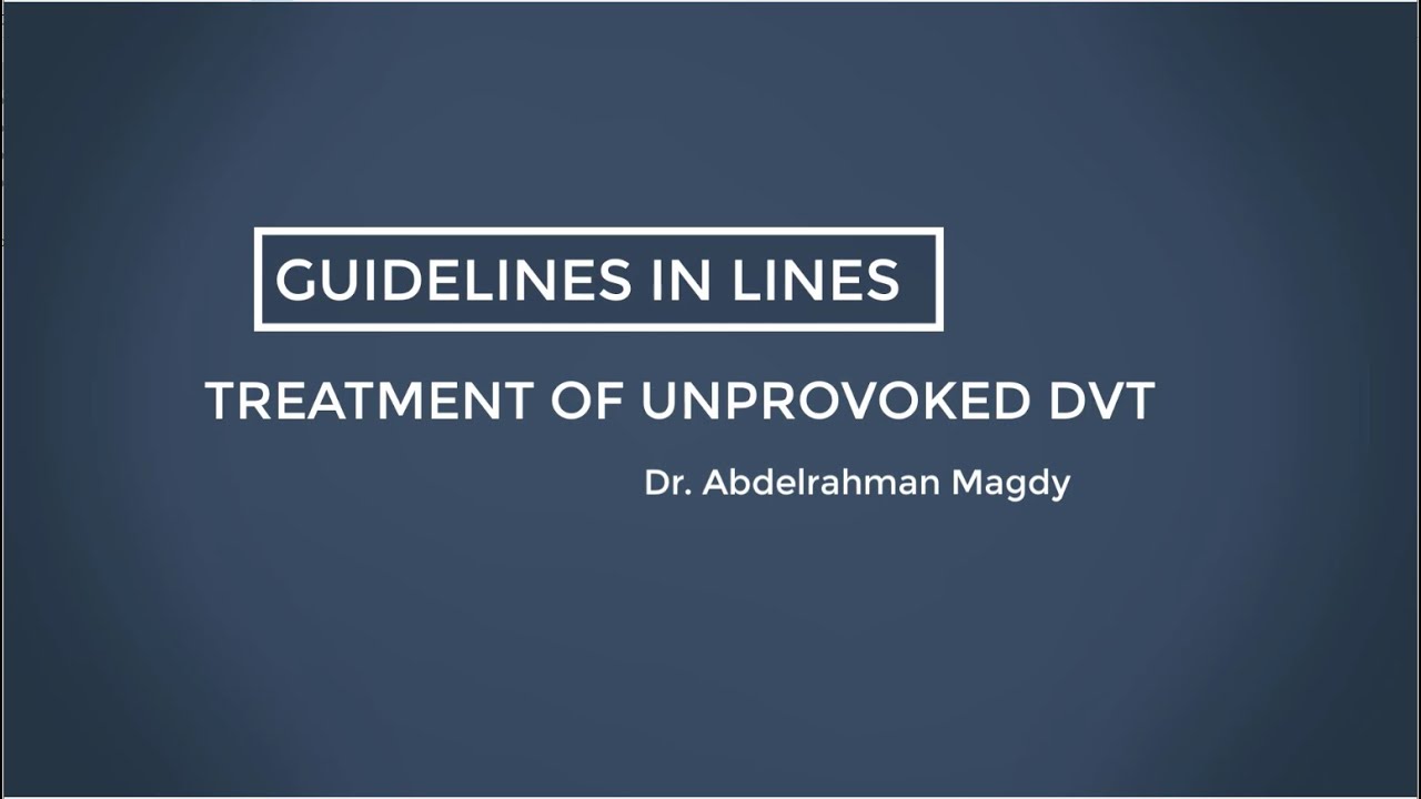 ESVS Guidelines "Treatment of Unprovoked DVT" - YouTube