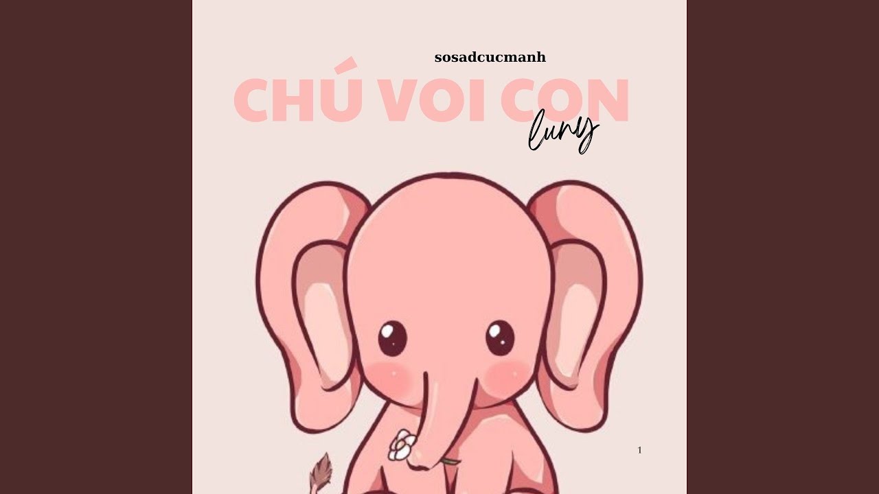 Chú Voi Con (sosadcucmanh) - YouTube