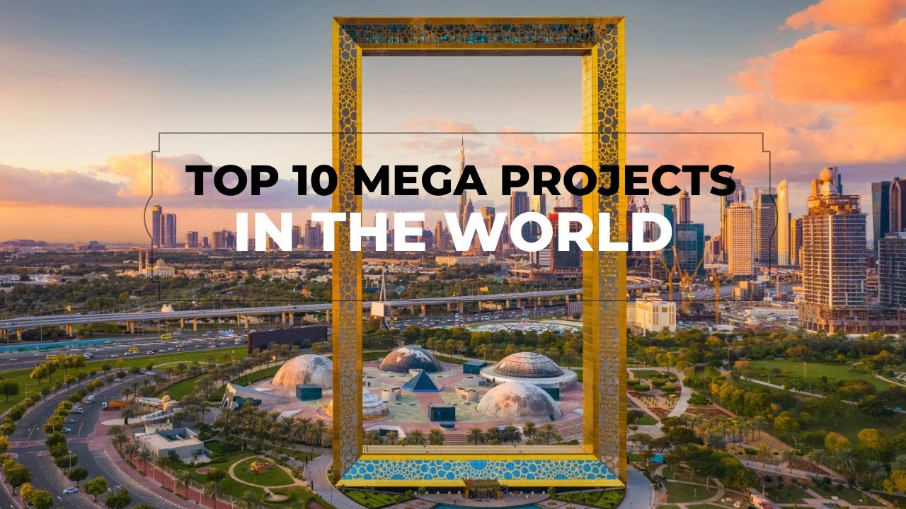 10 Biggest Megaprojects That Are Shaping the Future of Our World - YouTube