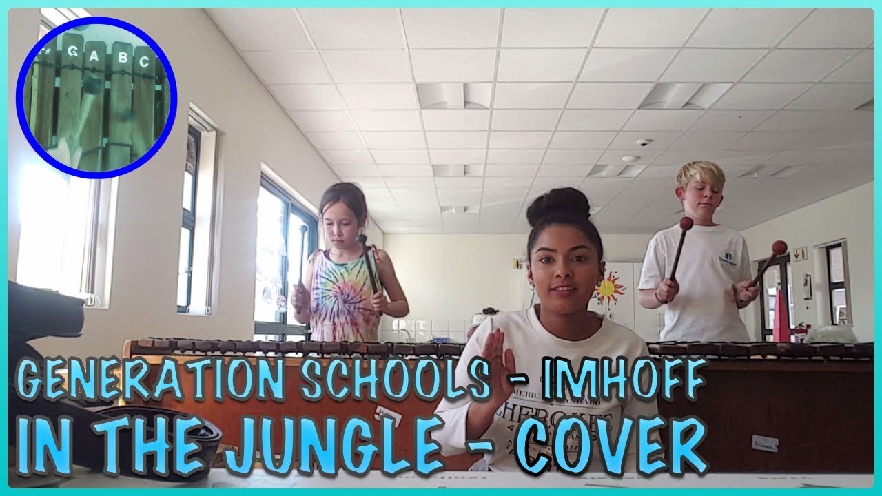 Generation Schools: Imhoff | In The Jungle (Marimba Cover) - YouTube