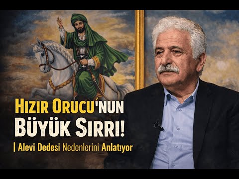 Hızır Orucu'nun Büyük Sırrı! | Alevi Dedesi Nedenlerini Anlatıyor