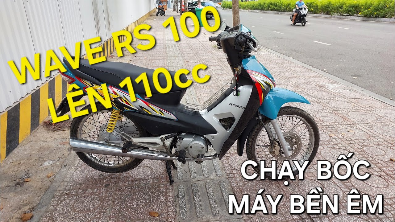 WAVE RS 100 LÀM MÁY 110cc CHẠY BỀN MẠNH NHẸ XE MÁY BỐC ? BÁO GIÁ LÀM ...