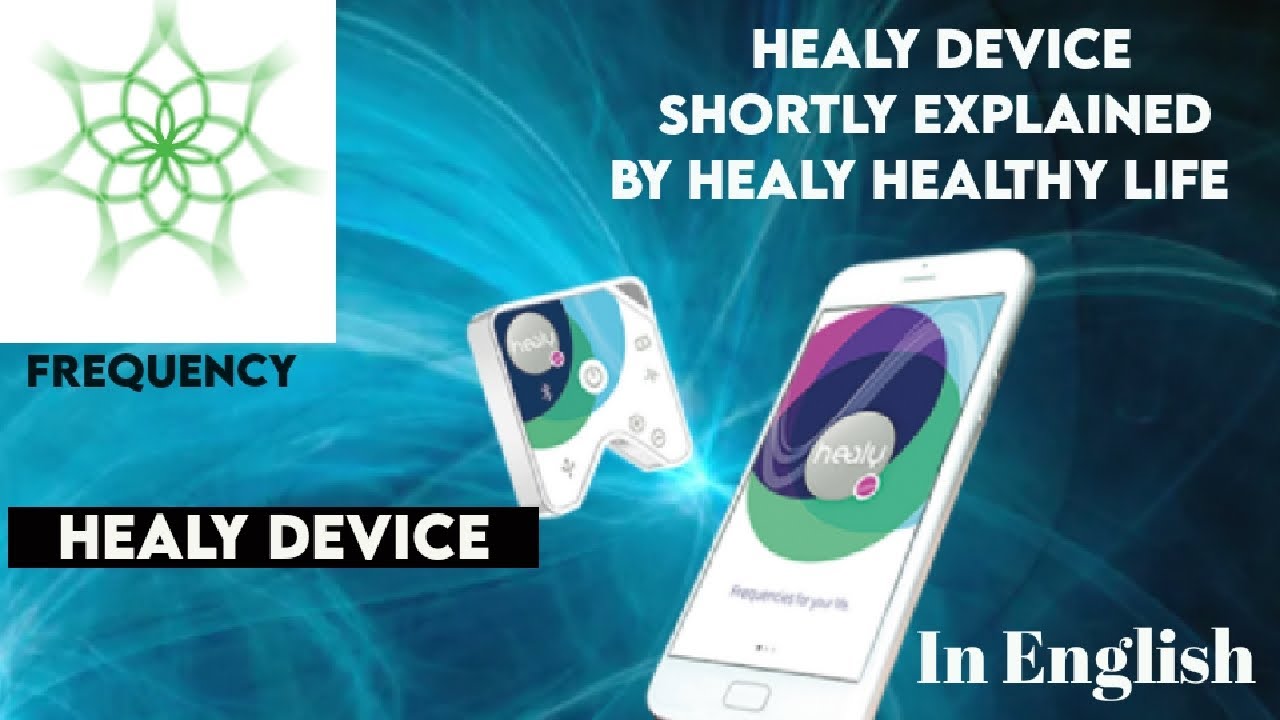 Healy device shortly explained by Healy healthy life in English ...